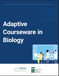 Adaptive Courseware in Biology - Every Learner Everywhere