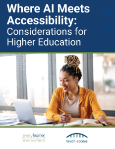 Where AI Meets Accessibility: Considerations for Higher Education - Every Learner Everywhere®