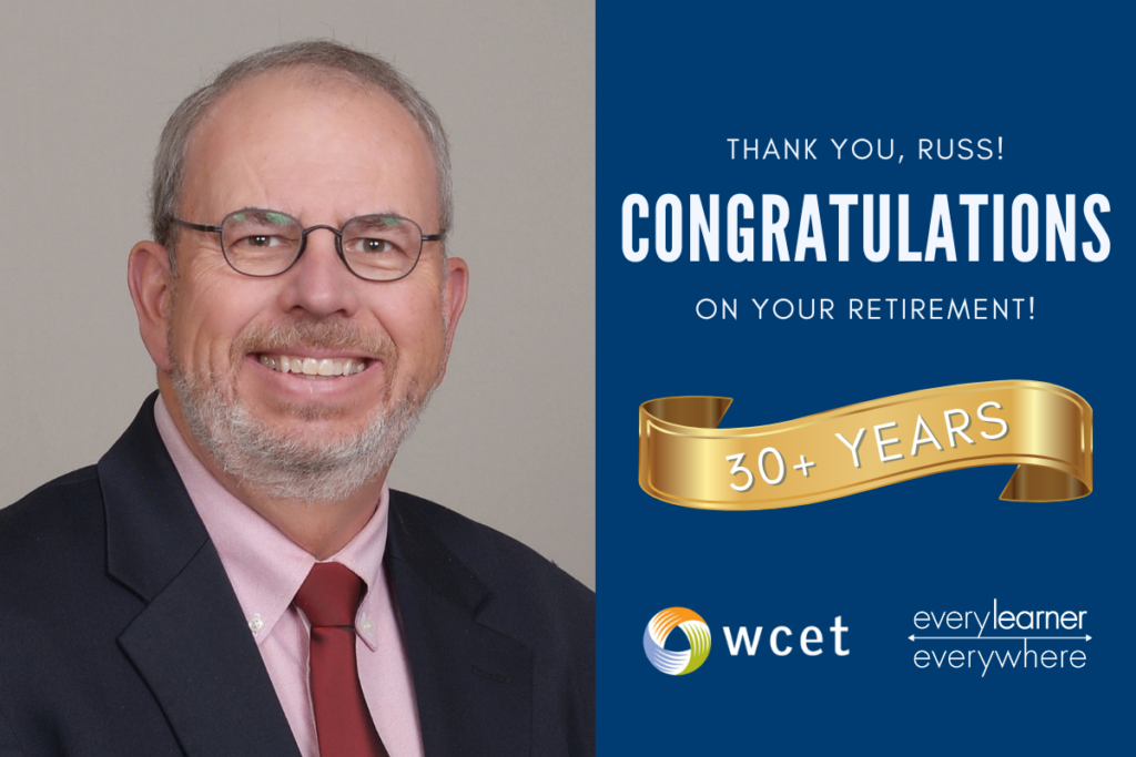 Reflecting on 30+ Years of Distance Education Leadership: Retiring WCET Executive Director Russ ...